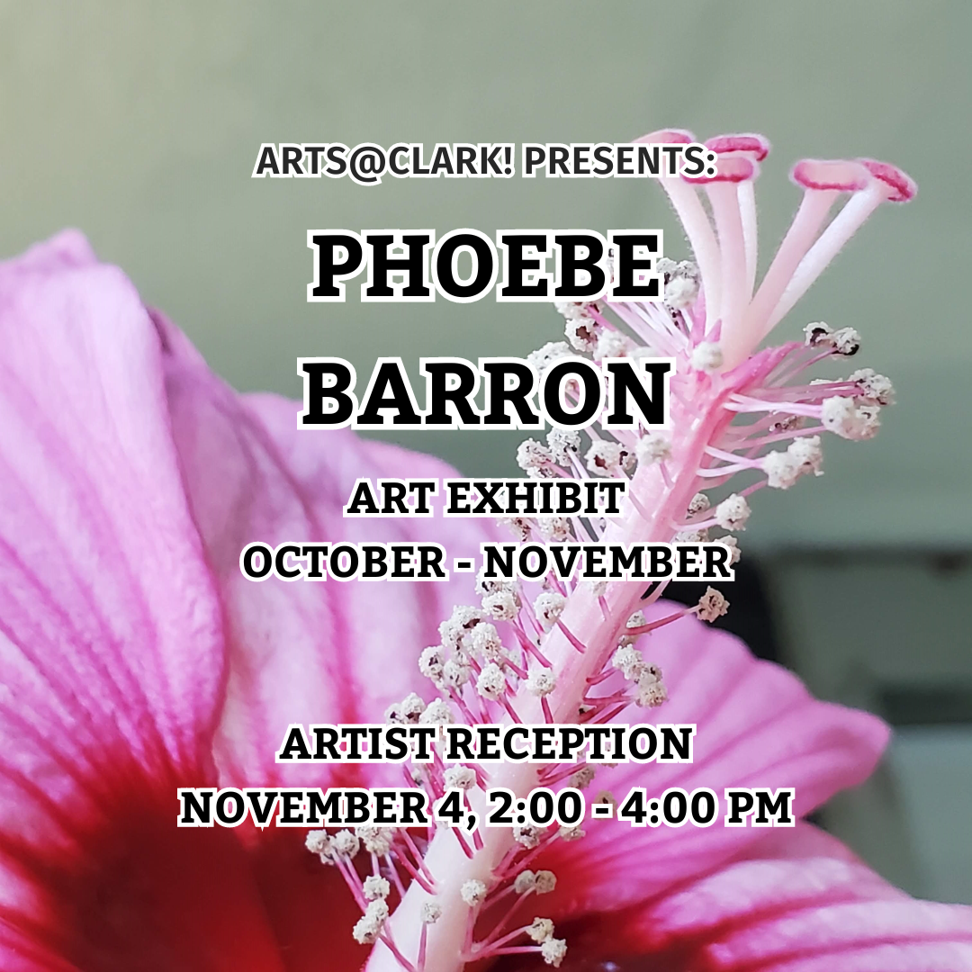 Arts@Clark!: Phoebe Barron | Clark Memorial Library