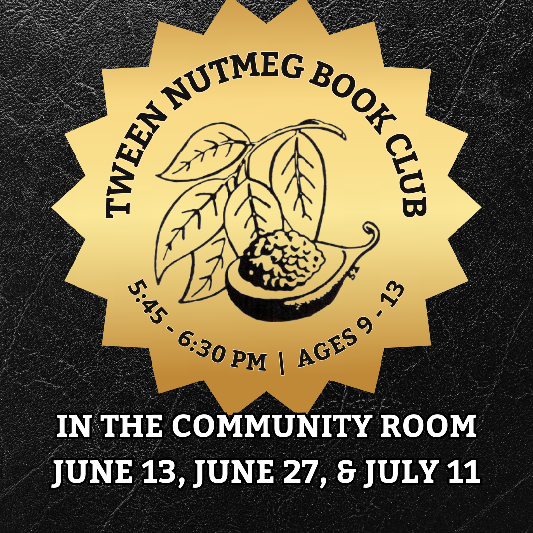 Tween Nutmeg Book Club | Clark Memorial Library